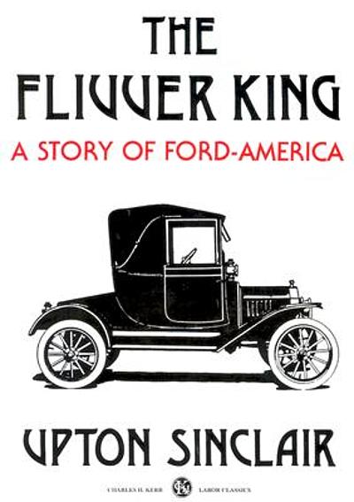 The flivver king : a story of Ford-America | WorldCat.org