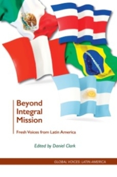 Beyond integral mission : fresh voices from Latin America | WorldCat.org