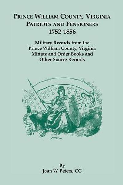 Prince William County, Virginia patriots and pensioners, 1752-1856 ...