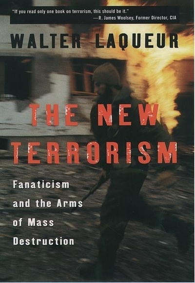The new terrorism : fanaticism and the arms of mass destruction ...