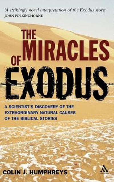 The miracles of Exodus : a scientist's discovery of the extraordinary ...