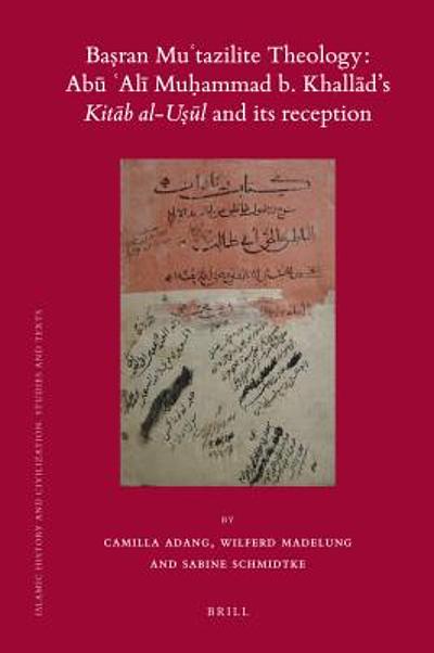 Basran Mutazilite theology : Abu Ali Muhammad born Khallad's Kitab al ...