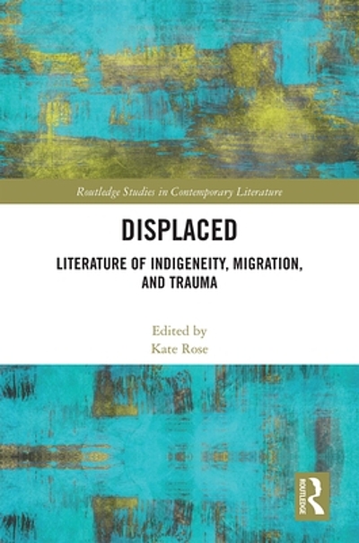 Displaced : literature of indigeneity, migration, and trauma | WorldCat.org