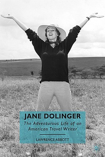 Jane Dolinger : the adventurous life of an American travel writer ...