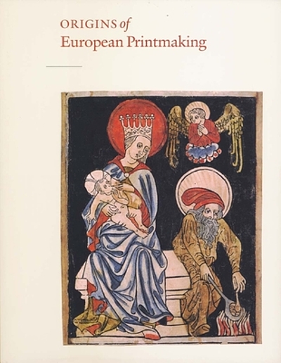 Origins of European printmaking : fifteenth-century woodcuts and their ...