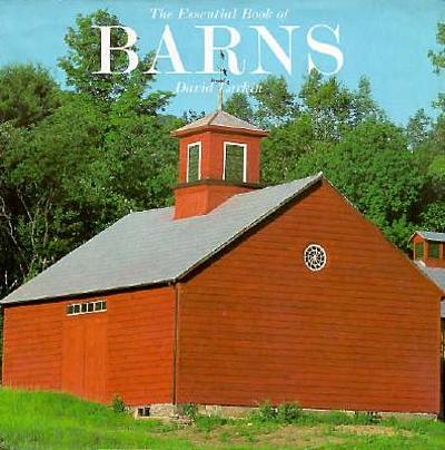 The essential book of barns : discovering the design, function, and ...