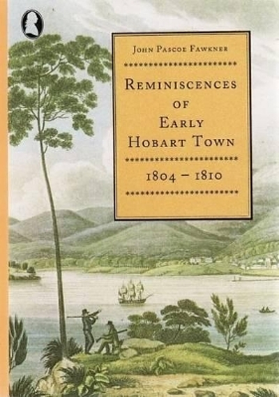 Reminiscences of early Hobart Town, 1804-1810 | WorldCat.org