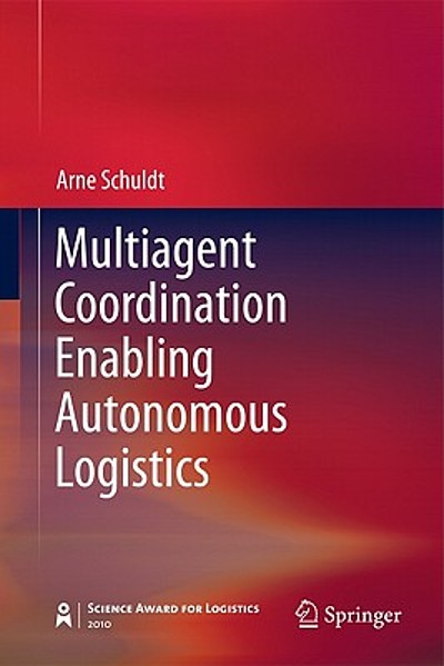 Multiagent coordination enabling autonomous logistics | WorldCat.org Multiagent coordination enabling autonomous logistics | WorldCat.org