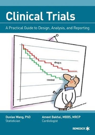 Clinical trials : a practical guide to design, analysis, and reporting ...