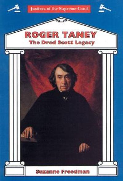Roger Taney : the Dred Scott legacy | WorldCat.org