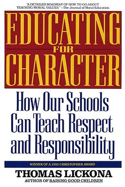 Educating for character : how our schools can teach respect and ...