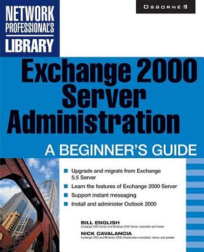 Exchange 2000 server administration : a beginner's guide | WorldCat.org