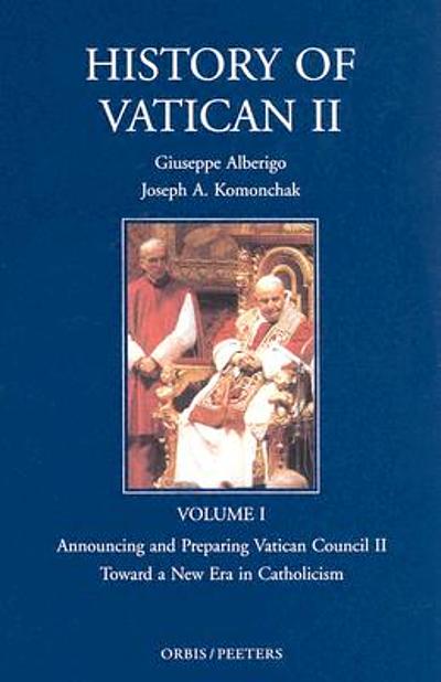 History of Vatican II. Vol. 1, Announcing and preparing Vatican Council ...