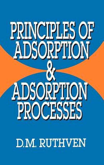 Principles of adsorption and adsorption processes | WorldCat.org