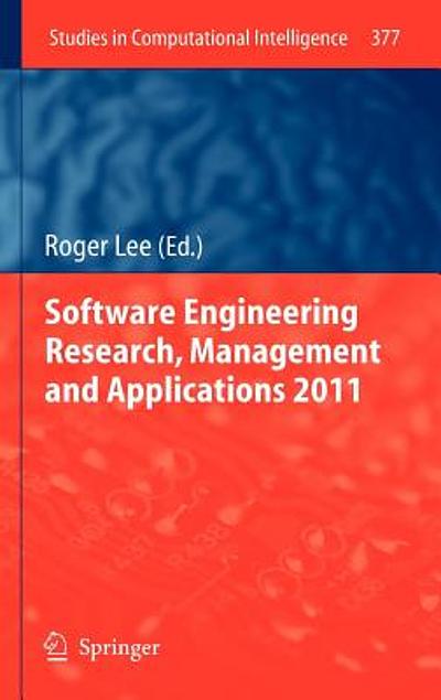 Software engineering research, management and applications 2011 ...