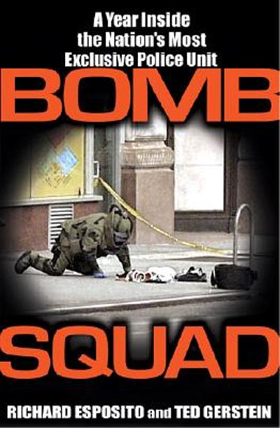 Bomb Squad : a year inside the nation's most exclusive police unit ...