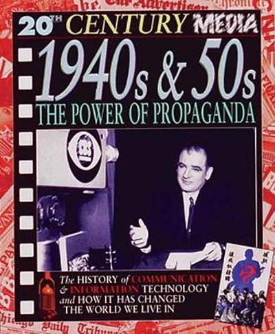 20th century media, 1940s & 50s : the power of propaganda | WorldCat.org