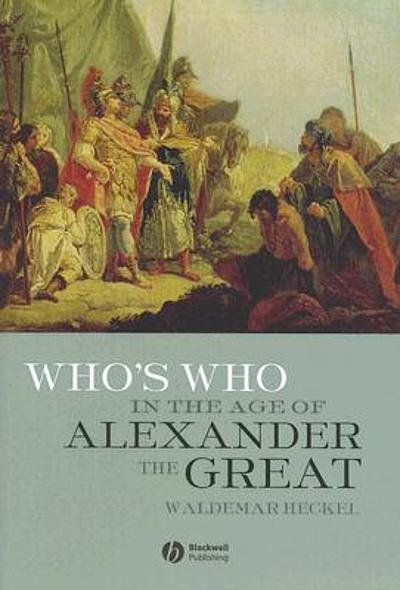 Who's who in the age of Alexander the Great : prosopography of ...