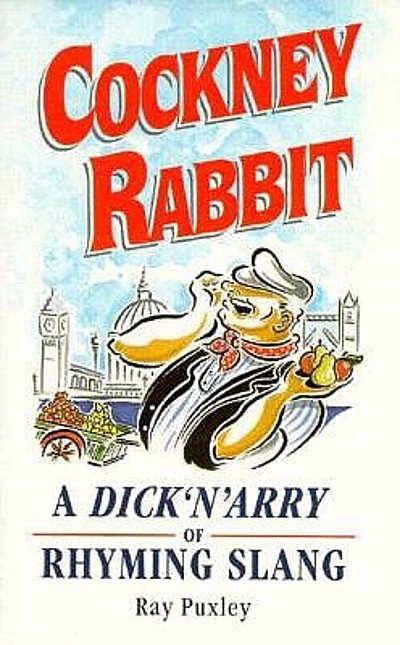 Cockney rabbit : a Dick'n'Arry of rhyming slang | WorldCat.org