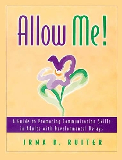 Allow me! : a guide to promoting communication skills in adults with ...