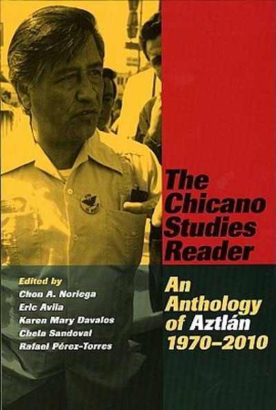 The Chicano studies reader : an anthology of Aztlán, 1970-2010 ...
