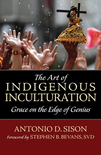 The art of indigenous inculturation : grace on the edge of genius ...