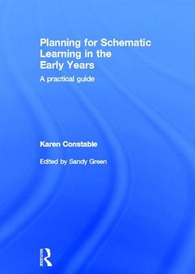 Planning for schematic learning in the early years : a practical guide ...