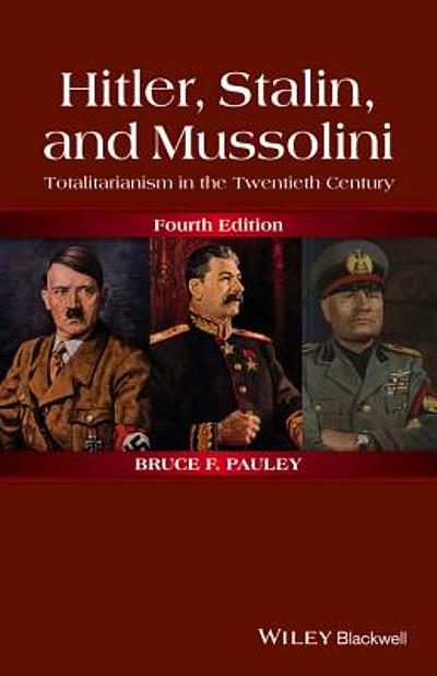Hitler, Stalin, and Mussolini : totalitarianism in the twentieth ...