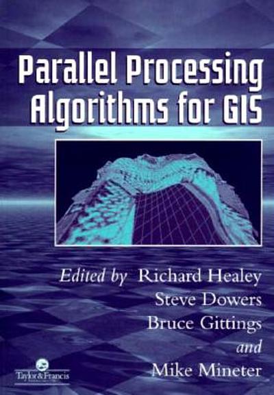 Parallel processing algorithms for GIS | WorldCat.org Parallel processing algorithms for GIS | WorldCat.org