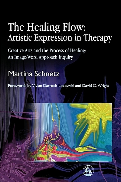The healing flow : artistic expression in therapy : creative arts and the process of healing ...