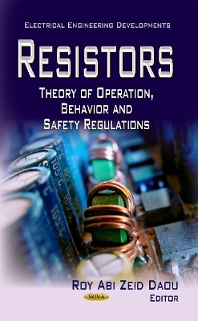 Resistors : theory of operation, behavior and safety regulations ...