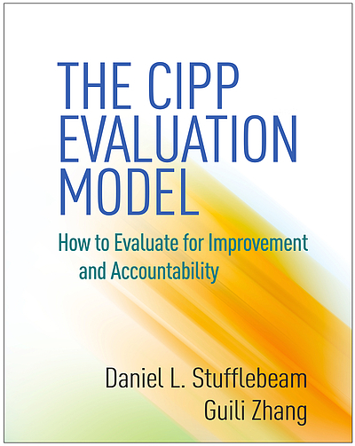The CIPP evaluation model : how to evaluate for improvement and ...