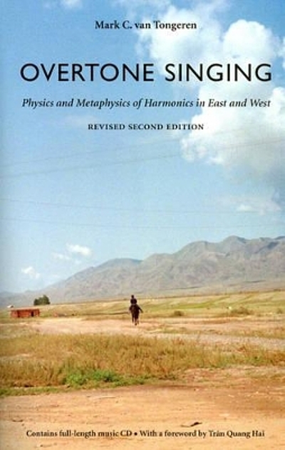 Overtone singing : physics and metaphysics of harmonics in east and ...