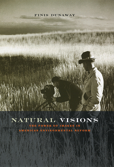 Natural visions : the power of images in American environmental reform ...