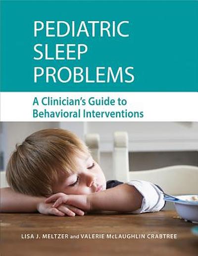 Pediatric sleep problems : a clinician's guide to behavioral ...