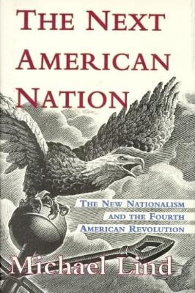 The next American nation : the new nationalism and the fourth American ...