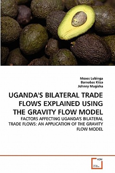 UGANDA'S BILATERAL TRADE FLOWS EXPLAINED USING THE GRAVITY FLOW MODEL ...