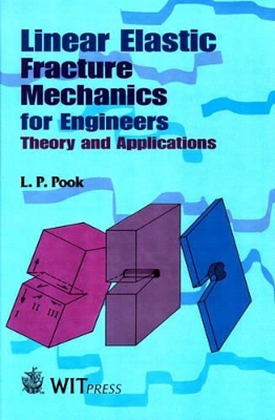 Linear elastic fracture mechanics for engineers : theory and ...