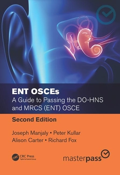 Ent osces - a guide to passing the do-hns and mrcs (ent) osce, second ...