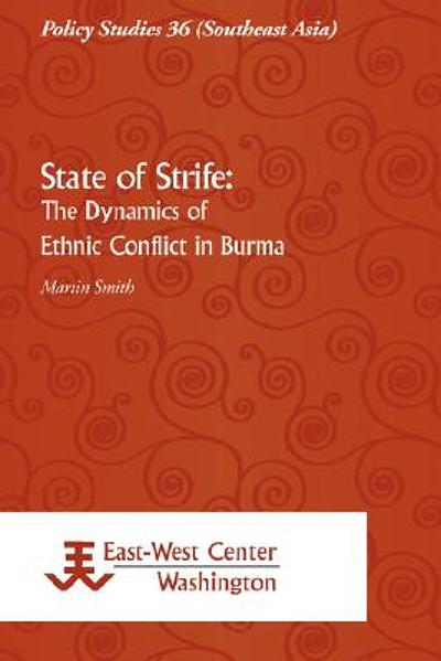 State of strife : the dynamics of ethnic conflict in Burma | WorldCat.org