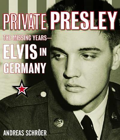 Private Presley : the missing years, Elvis in Germany | WorldCat.org
