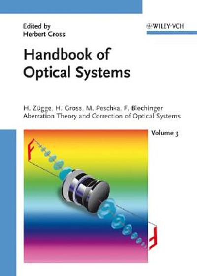 Handbook of optical systems. Volume 3, Aberration theory and correction ...