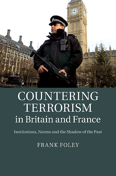 Countering terrorism in Britain and France : institutions, norms, and ...