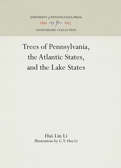 Trees of Pennsylvania the Atlantic States and the Lake States ...