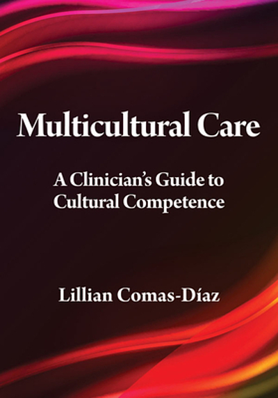 Multicultural care : a clinician's guide to cultural competence ...