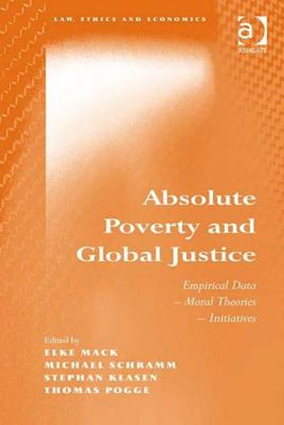 Absolute poverty and global justice : empirical data, moral theories ...