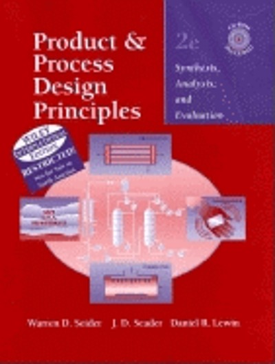 Product and process design principles : synthesis, analysis, and ...