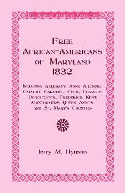 Free African Americans of Maryland 1832 : including: Allegany, Anne ...
