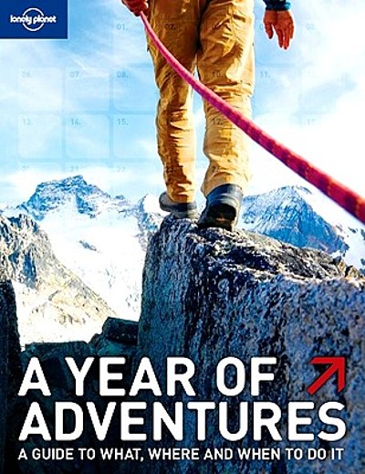 A year of adventures : a guide to the world's most exciting experiences ...