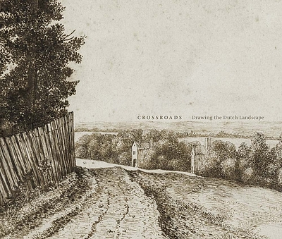 Crossroads : drawing the Dutch landscape : selections from the Harvard ...